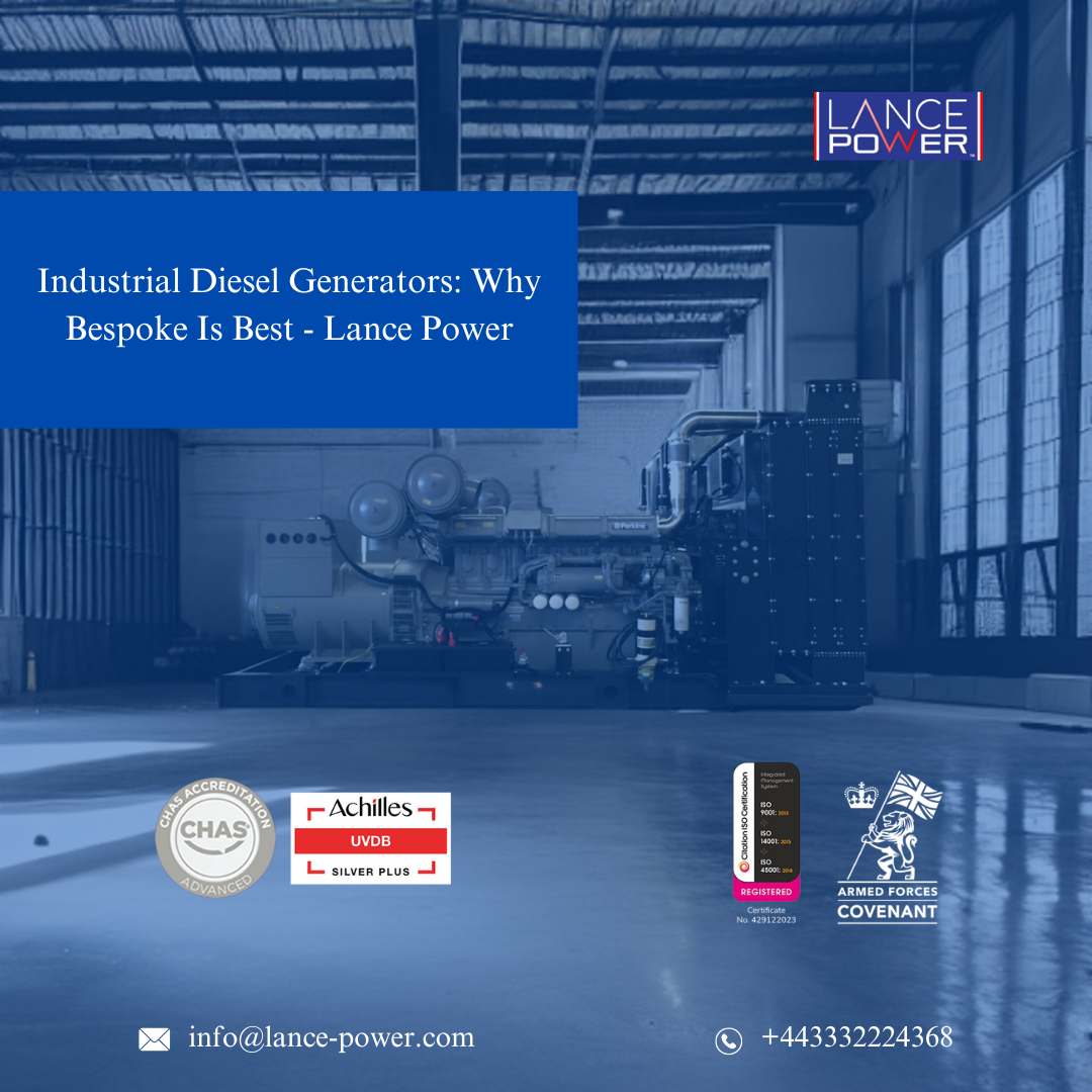 Industrial Diesel Generators: Why Bespoke Is Best - Lance Power
